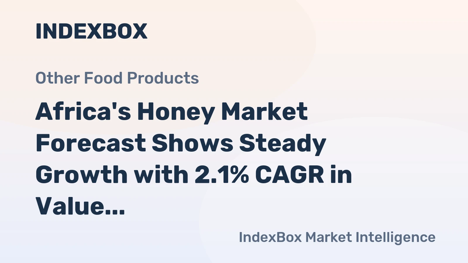 Africa's Honey Market Forecast Shows Steady Growth with 2.1% CAGR in Value Through 2035