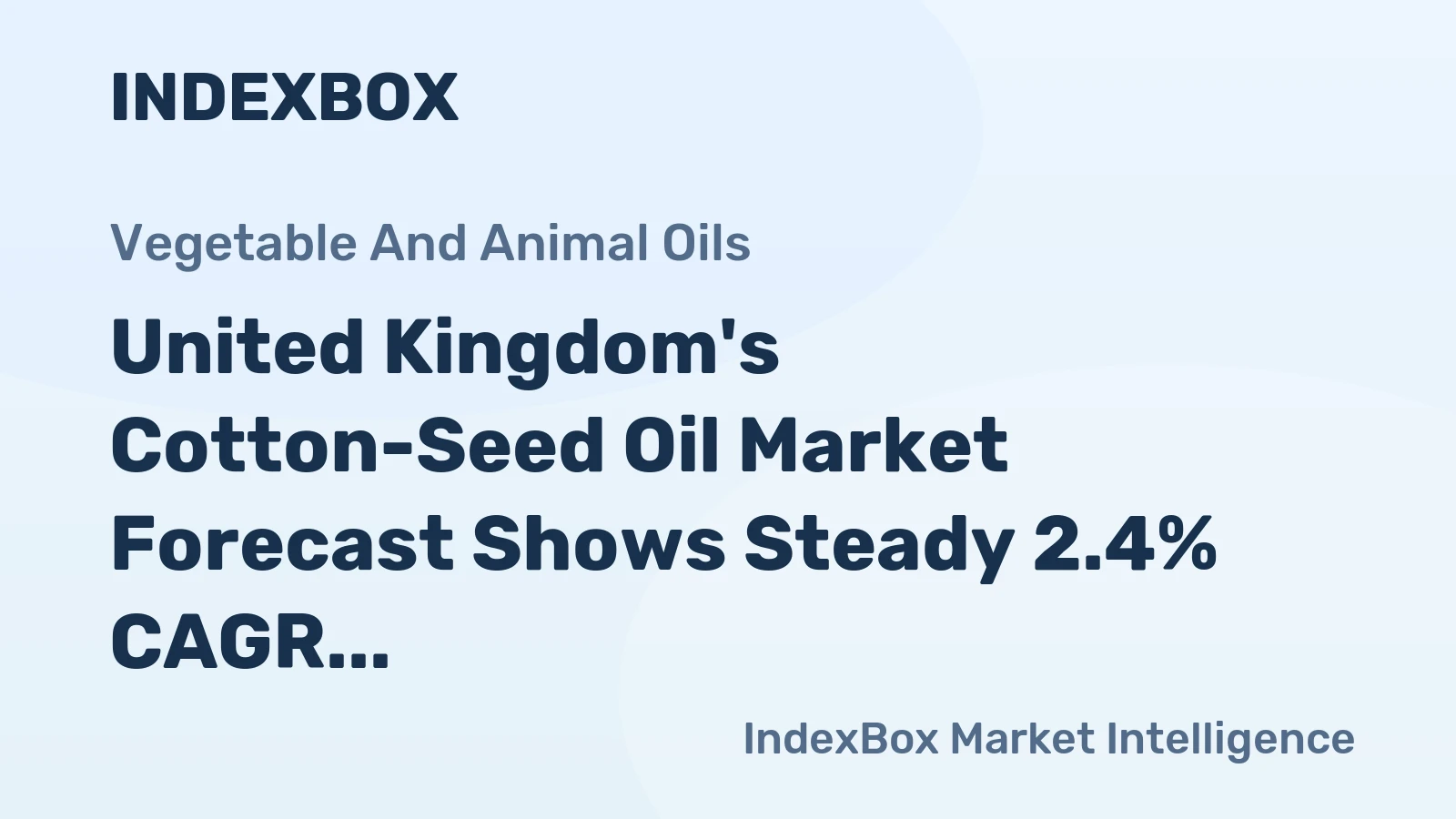 United Kingdom's Cotton-Seed Oil Market Forecast Shows Steady 2.4% CAGR Growth Through 2035