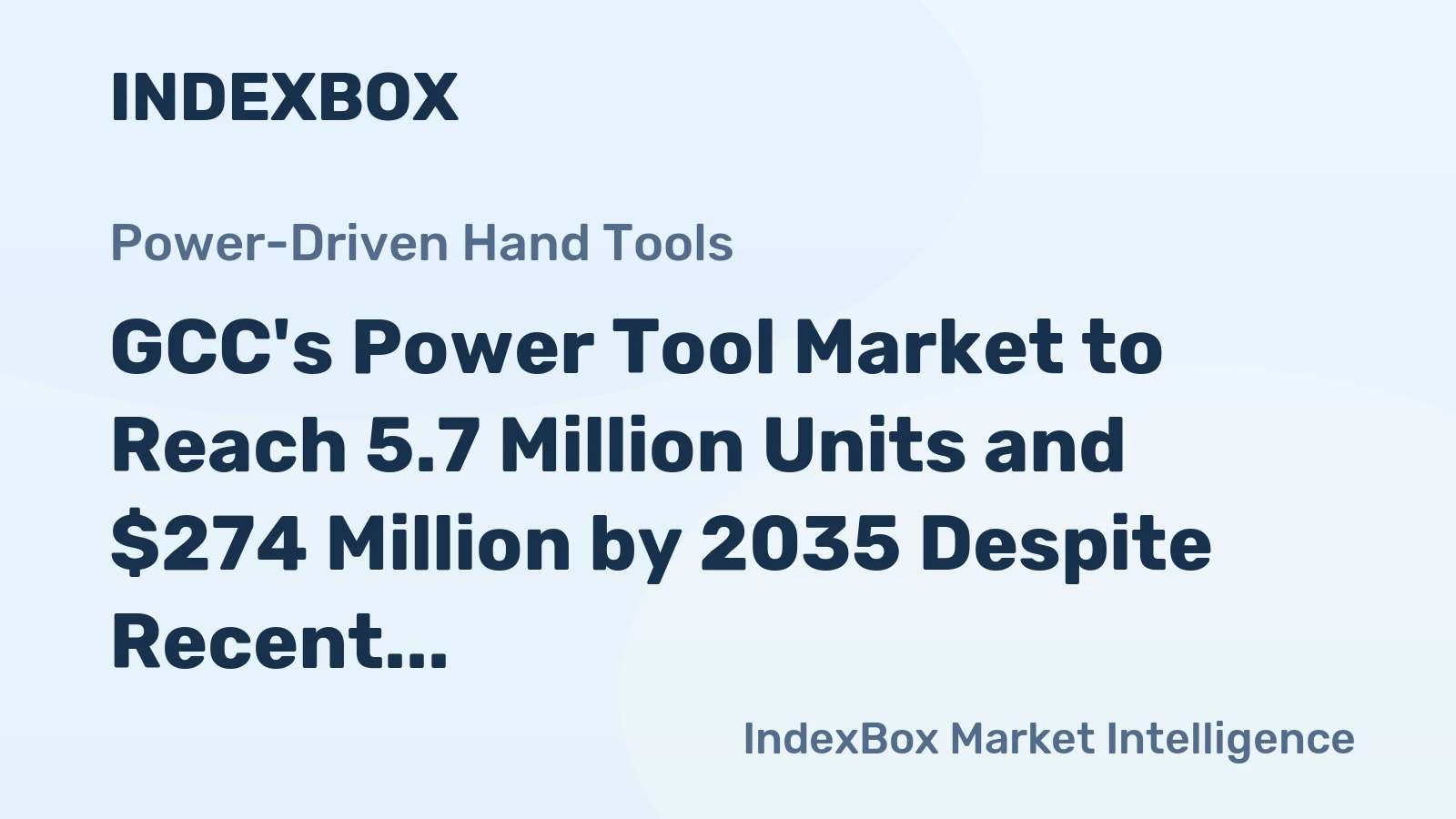 GCC's Power Tool Market to Reach 5.7 Million Units and $274 Million by 2035 Despite Recent Contraction