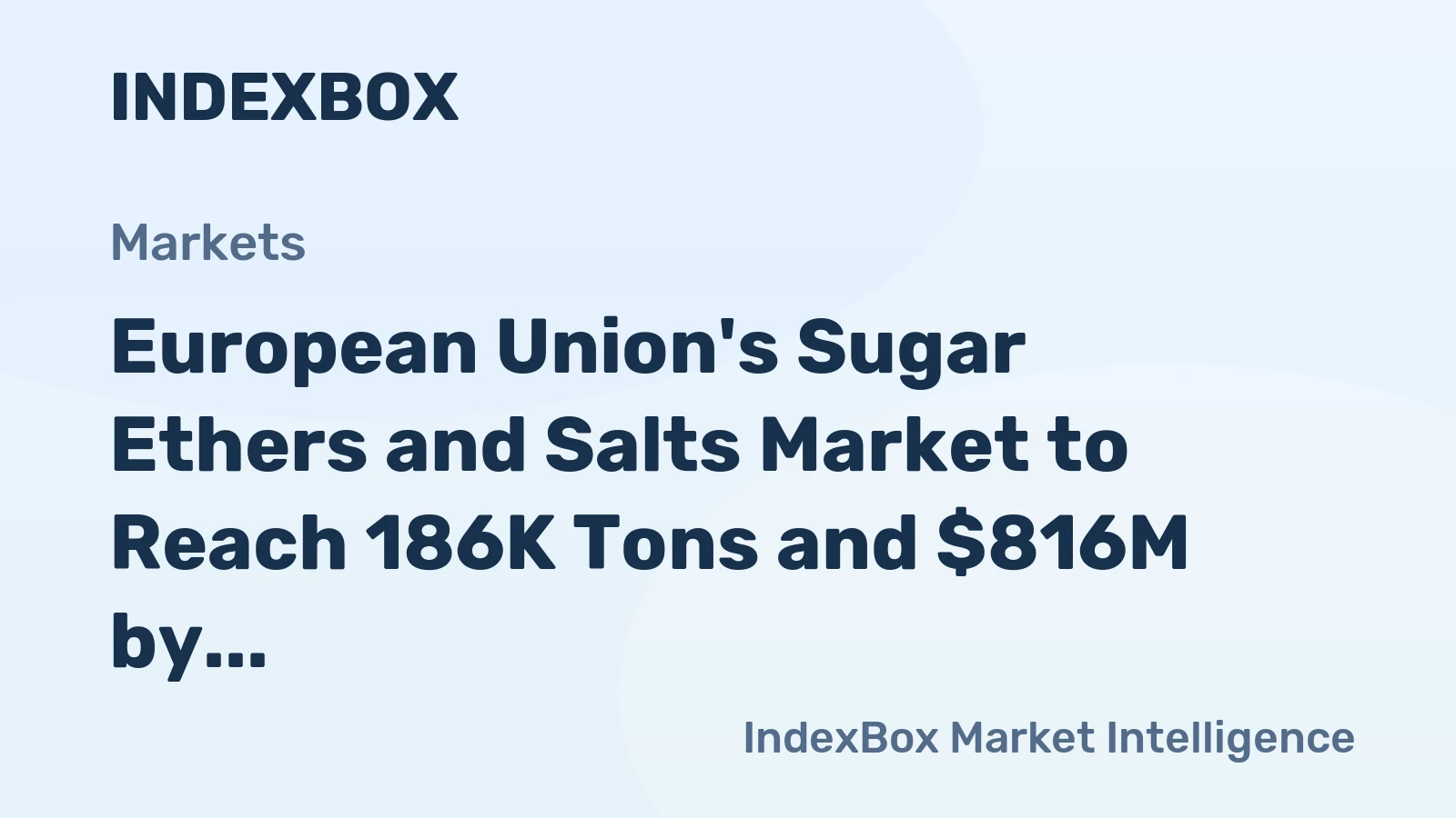 European Union's Sugar Ethers and Salts Market to Reach 186K Tons and $816M by 2035