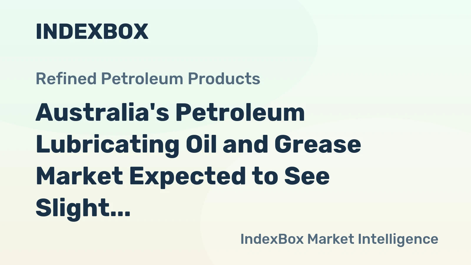Australia's Petroleum Lubricating Oil and Grease Market Expected to See Slight Growth, Reaching 61K Tons and $208M by 2035