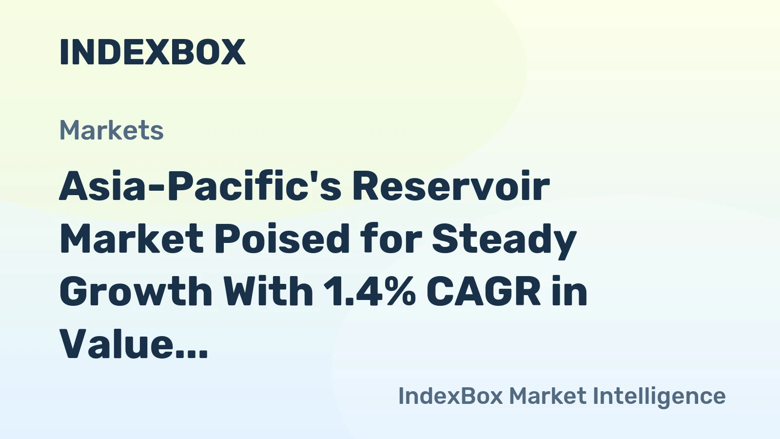 Asia-Pacific's Reservoir Market Poised for Steady Growth With 1.4% CAGR in Value Through 2035