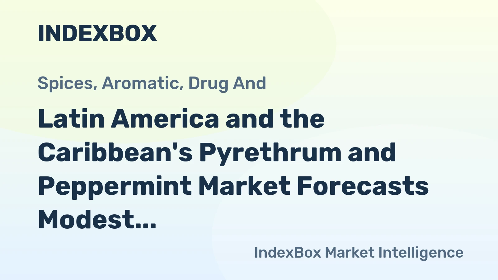 Latin America and the Caribbean's Pyrethrum and Peppermint Market Forecasts Modest Growth with a +0.2% Volume CAGR