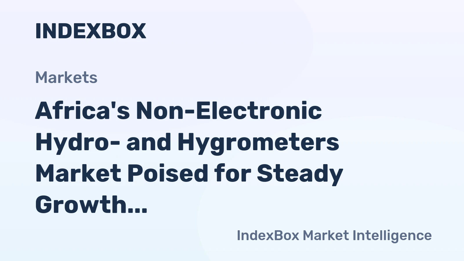 Africa's Non-Electronic Hydro- and Hygrometers Market Poised for Steady Growth With a +2.2% CAGR in Value