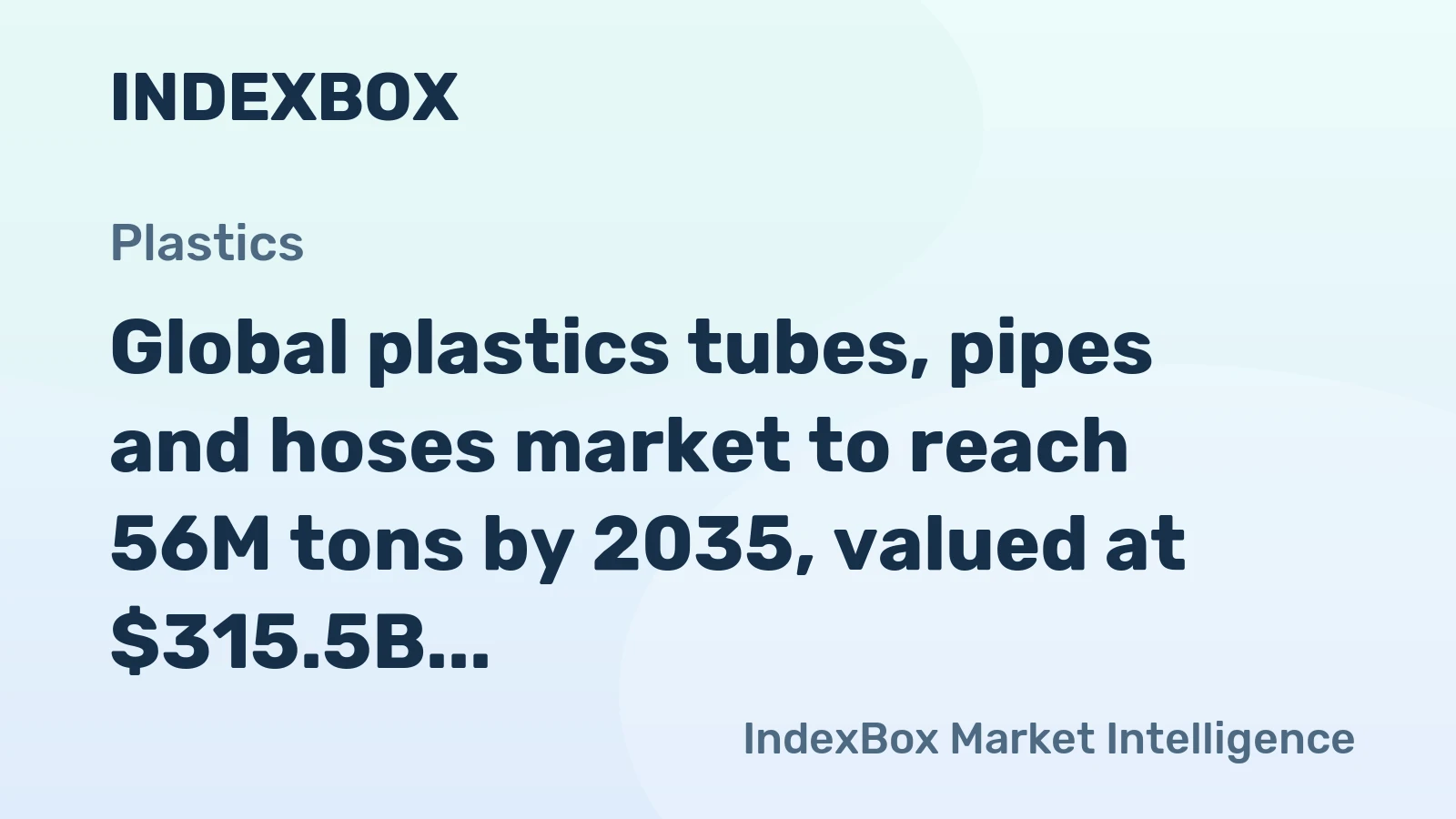 Global plastics tubes, pipes and hoses market to reach 56M tons by 2035, valued at $315.5B.