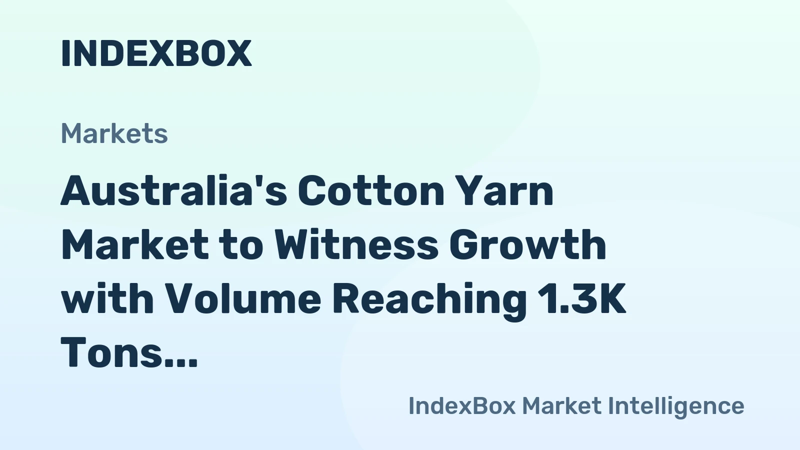 Australia's Cotton Yarn Market to Witness Growth with Volume Reaching 1.3K Tons and Value Reaching $4.2M by 2035
