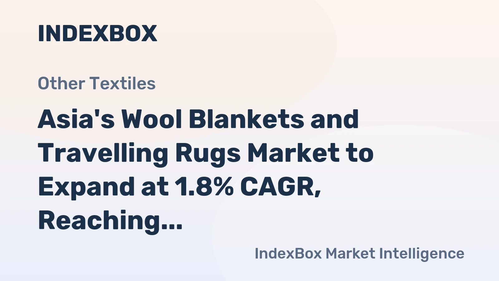 Asia's Wool Blankets and Travelling Rugs Market to Expand at 1.8% CAGR, Reaching 70M Units by 2035