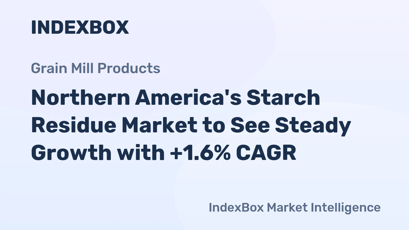 Northern America's Starch Residue Market to See Steady Growth with +1.6% CAGR