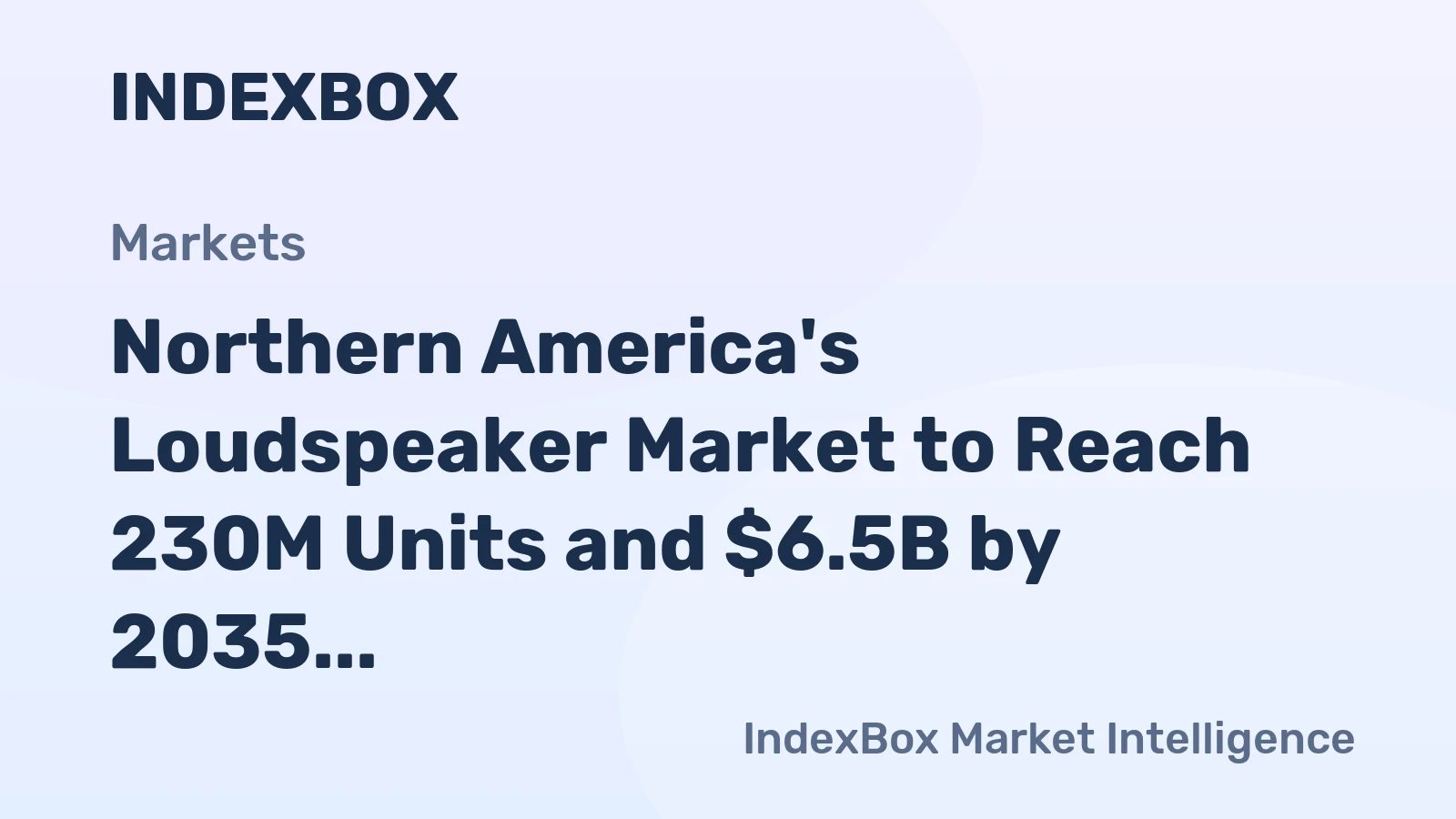 Northern America's Loudspeaker Market to Reach 230M Units and $6.5B by 2035