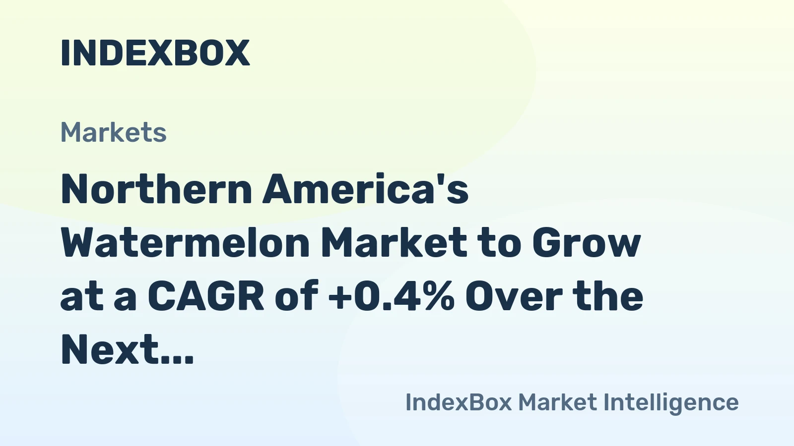 Northern America's Watermelon Market to Grow at a CAGR of +0.4% Over the Next Decade, Reaching $2B by 2035