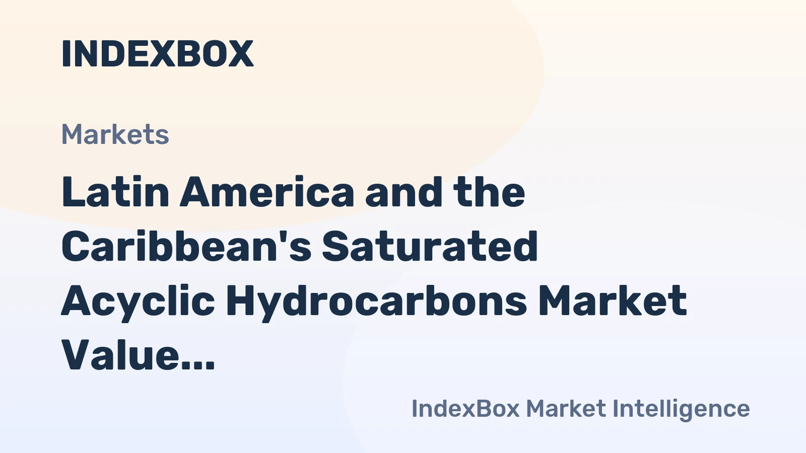 Latin America and the Caribbean's Saturated Acyclic Hydrocarbons Market Value to Grow at a 2.5% CAGR