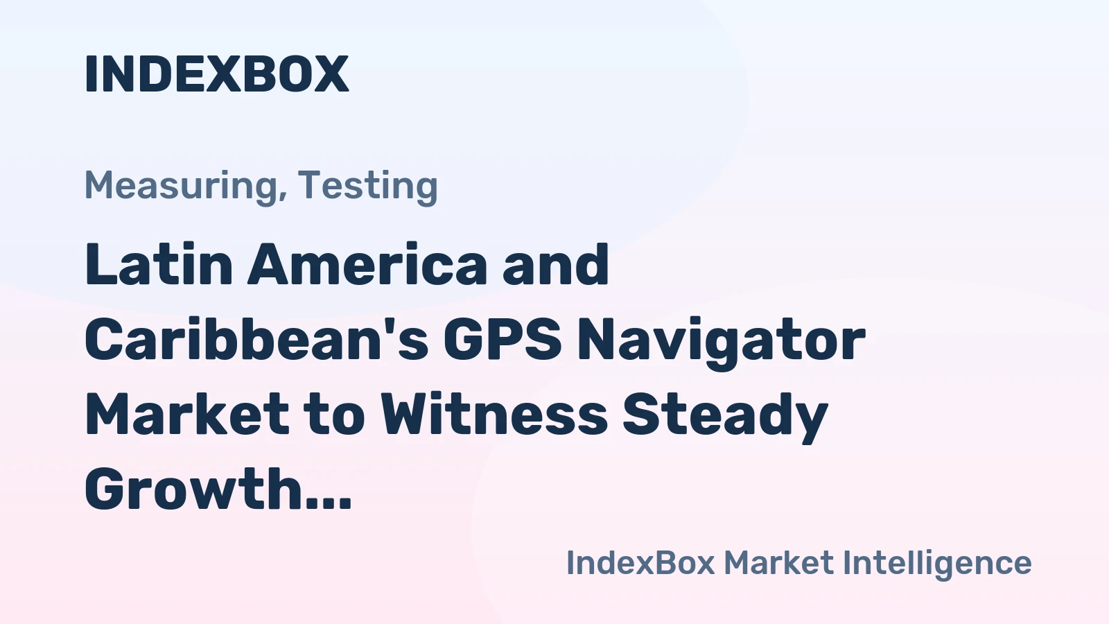 Latin America and Caribbean's GPS Navigator Market to Witness Steady Growth with a CAGR of +2.7% Over Next Decade
