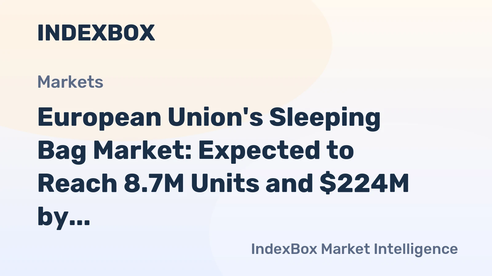 European Union's Sleeping Bag Market: Expected to Reach 8.7M Units and $224M by 2035