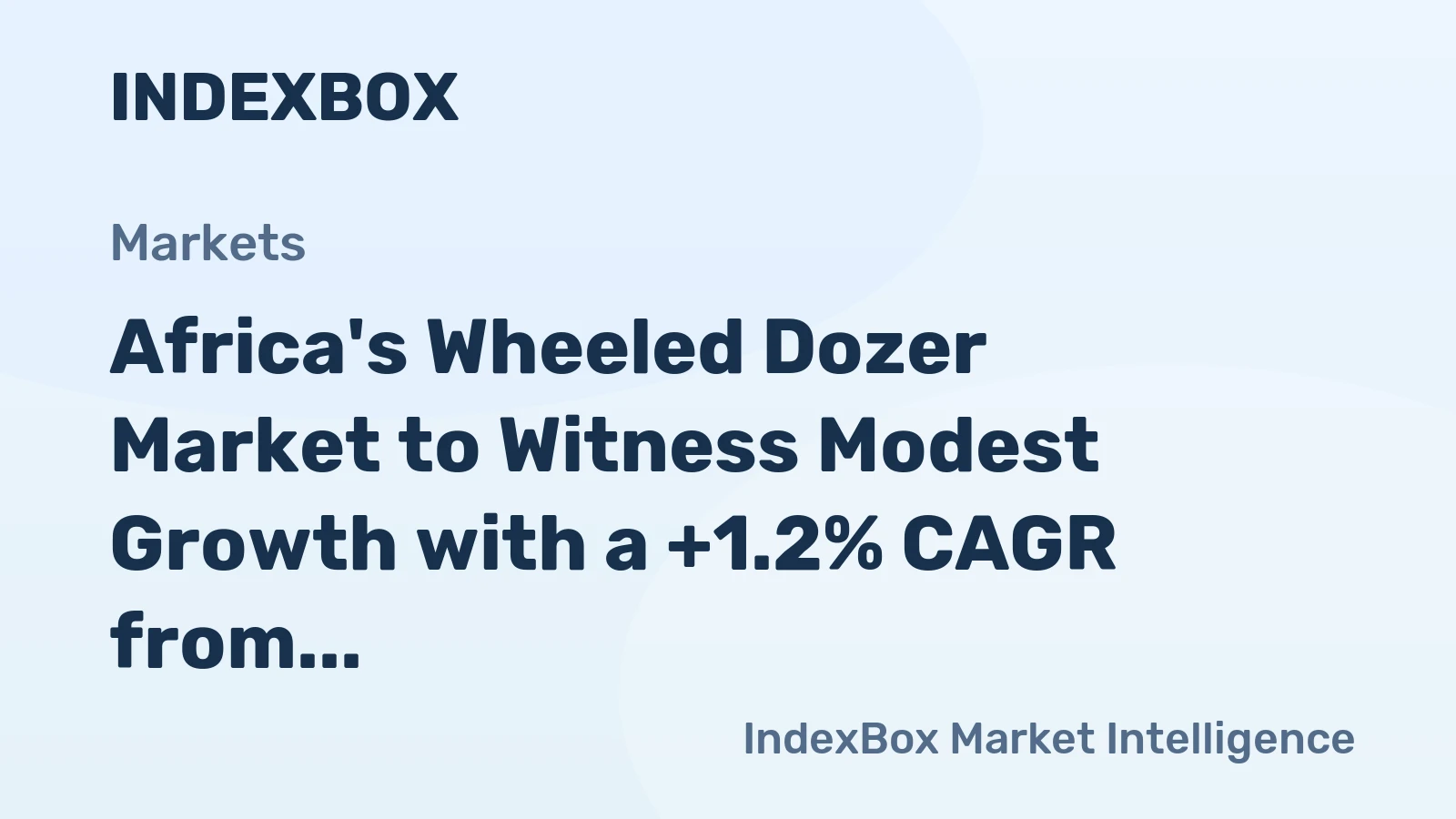Africa's Wheeled Dozer Market to Witness Modest Growth with a +1.2% CAGR from 2024 to 2035