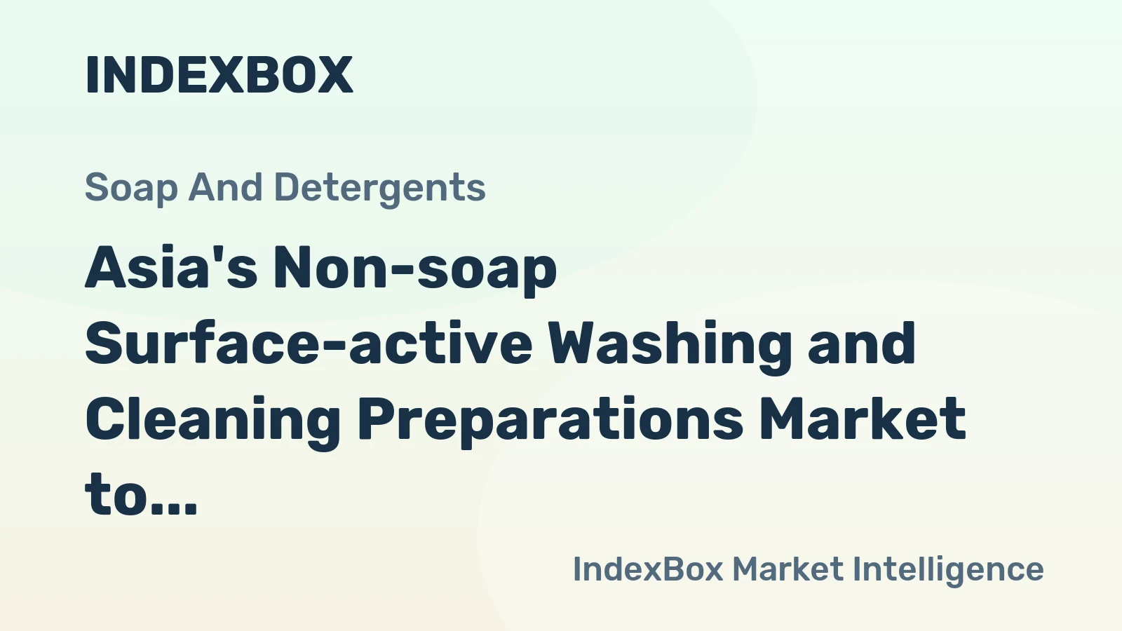 Asia's Non-soap Surface-active Washing and Cleaning Preparations Market to Grow at a CAGR of +1.6% from 2024 to 2035, Reaching $133B by End of Period