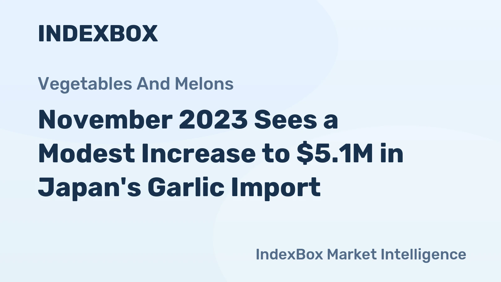 November 2023 Sees a Modest Increase to $5.1M in Japan's Garlic Import