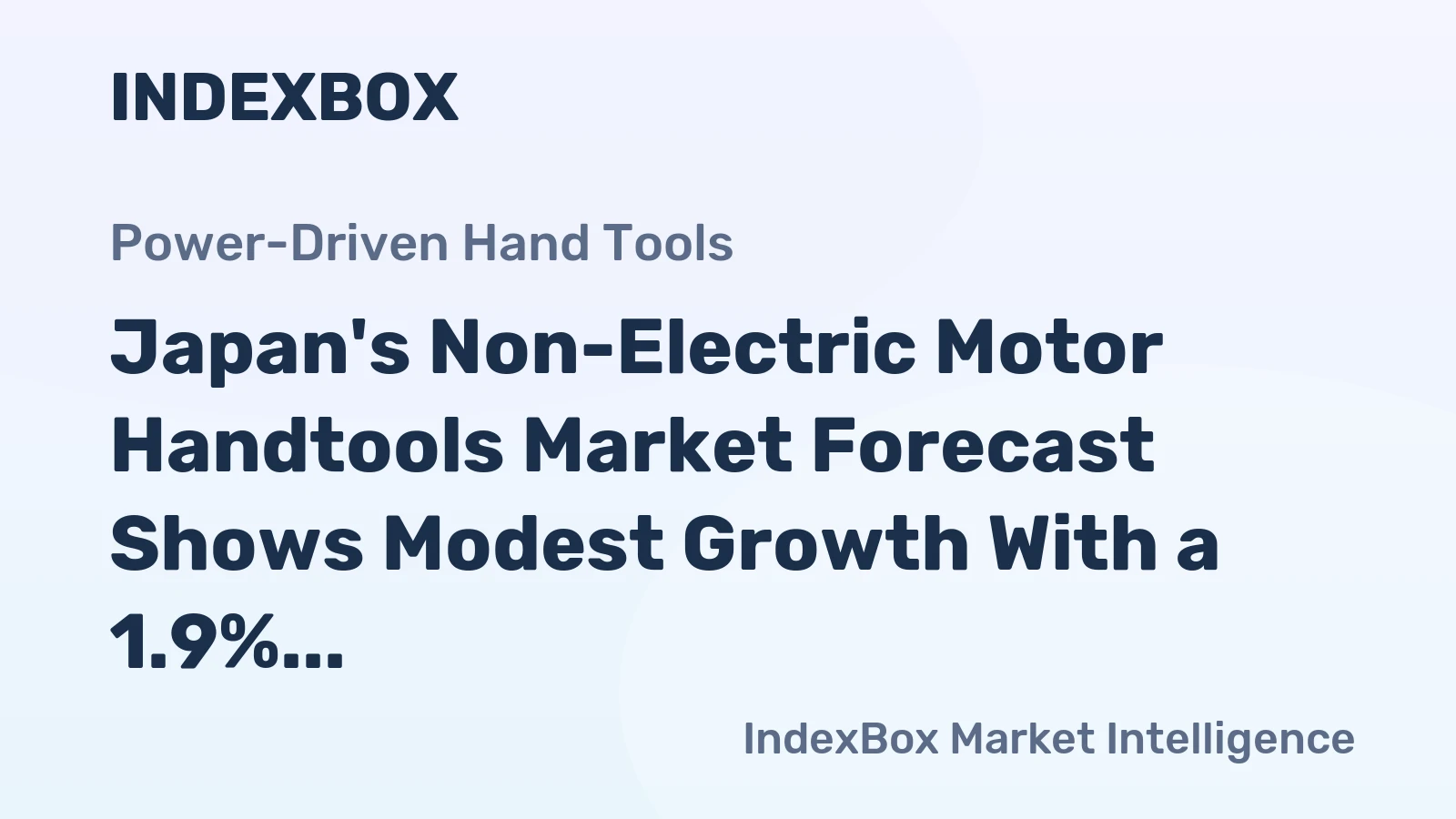 Japan's Non-Electric Motor Handtools Market Forecast Shows Modest Growth With a 1.9% Value CAGR