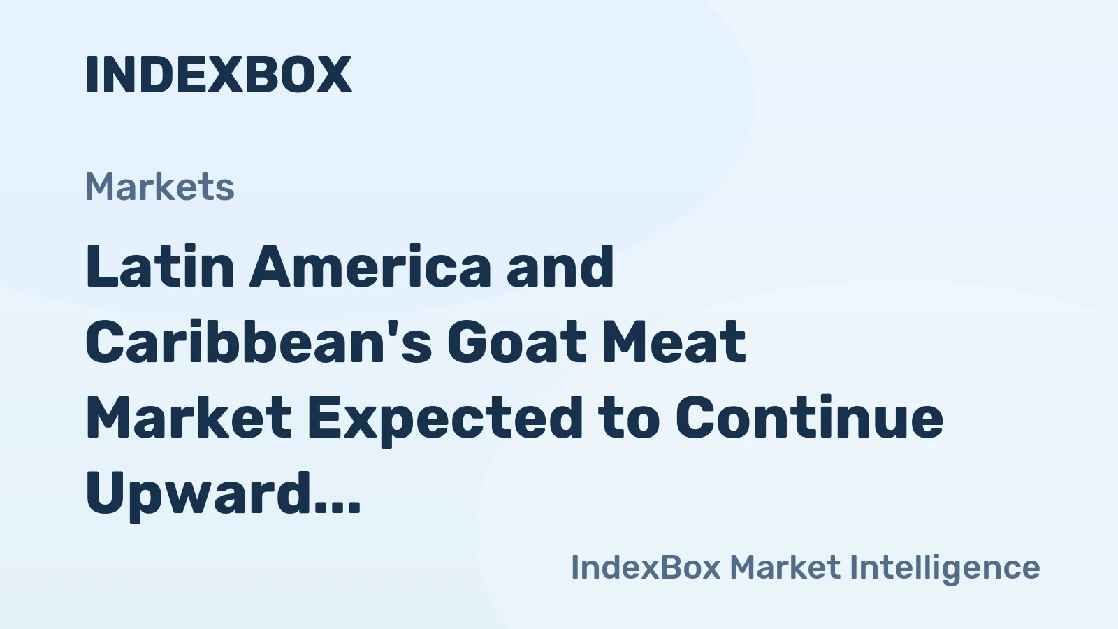 Latin America and Caribbean's Goat Meat Market Expected to Continue Upward Consumption Trend with +0.7% CAGR