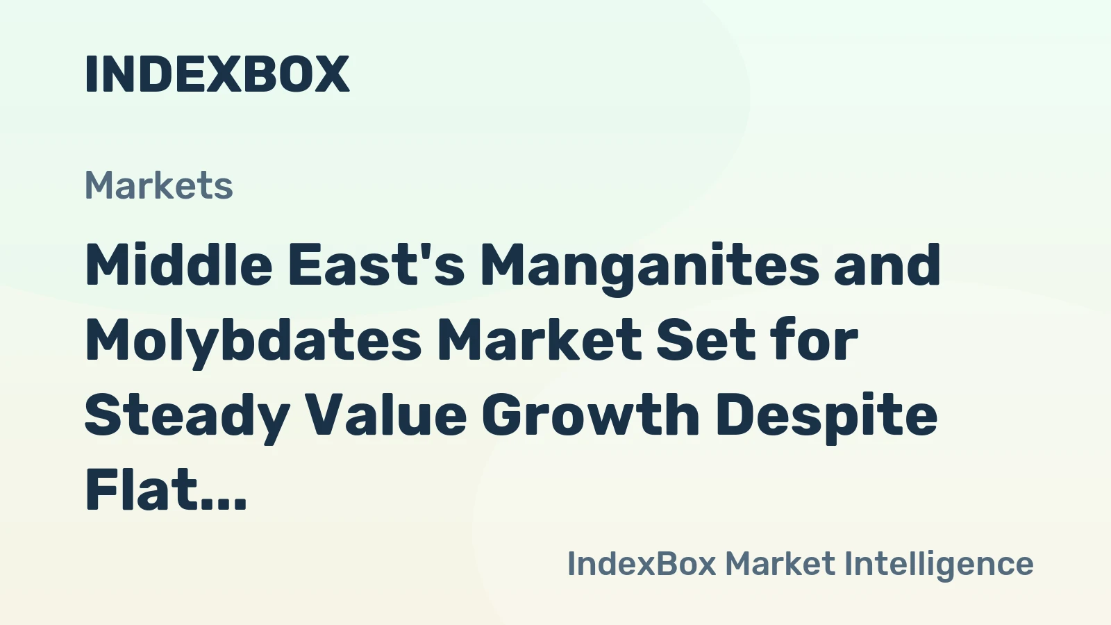 Middle East's Manganites and Molybdates Market Set for Steady Value Growth Despite Flat Volume CAGR