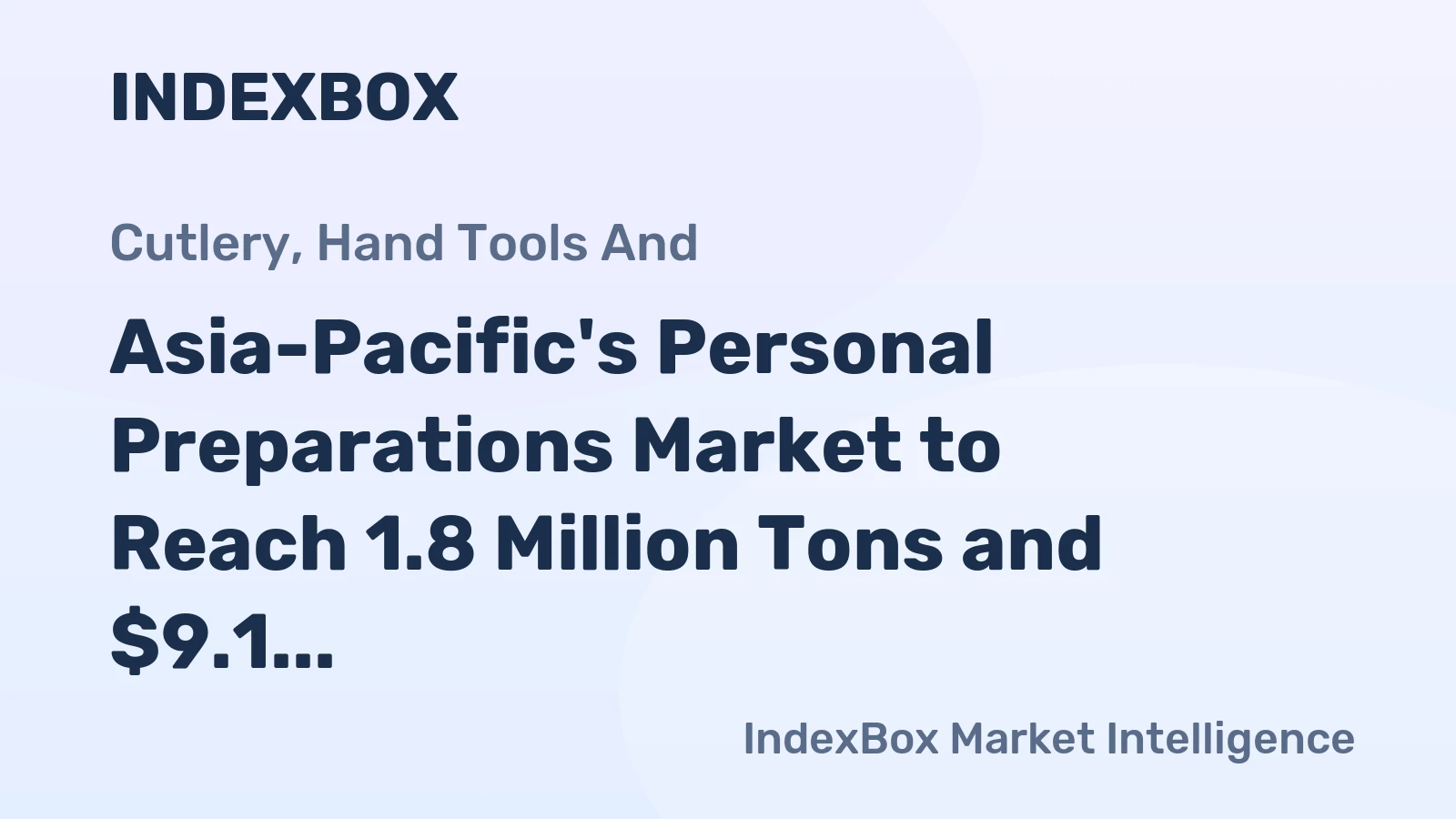 Asia-Pacific's Personal Preparations Market to Reach 1.8 Million Tons and $9.1 Billion