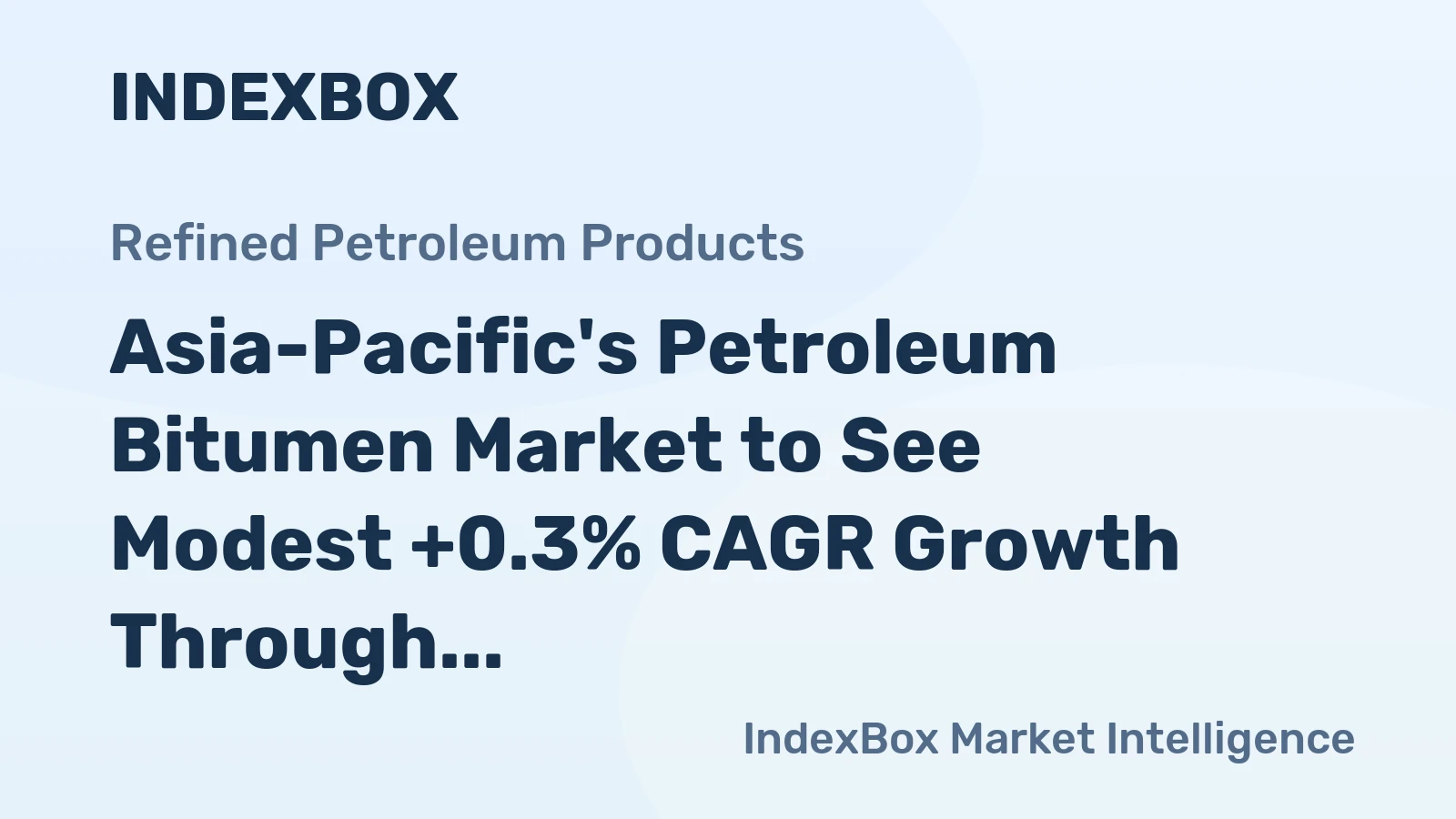 Asia-Pacific's Petroleum Bitumen Market to See Modest +0.3% CAGR Growth Through 2035