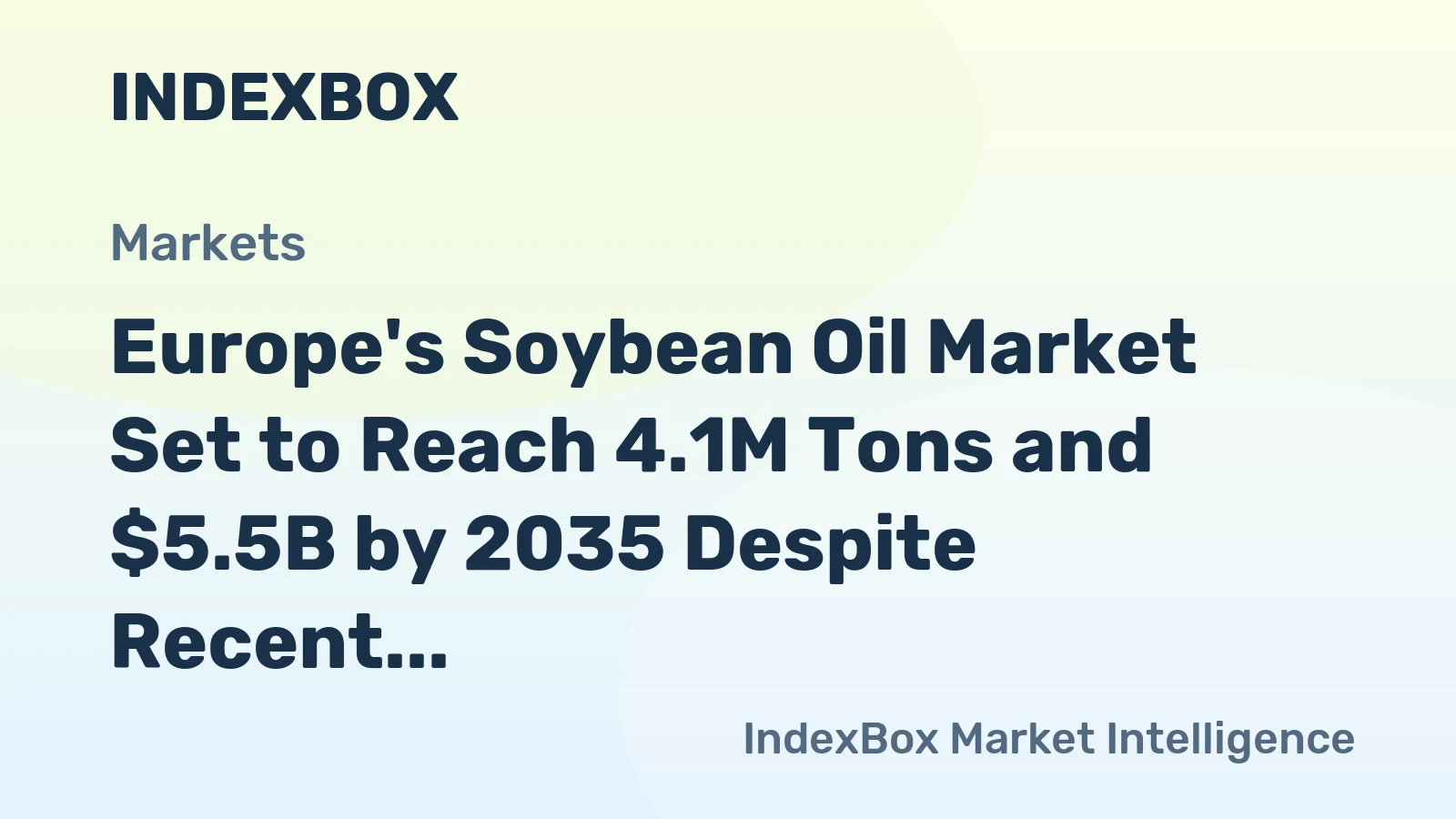 Europe's Soybean Oil Market Set to Reach 4.1M Tons and $5.5B by 2035 Despite Recent Contraction
