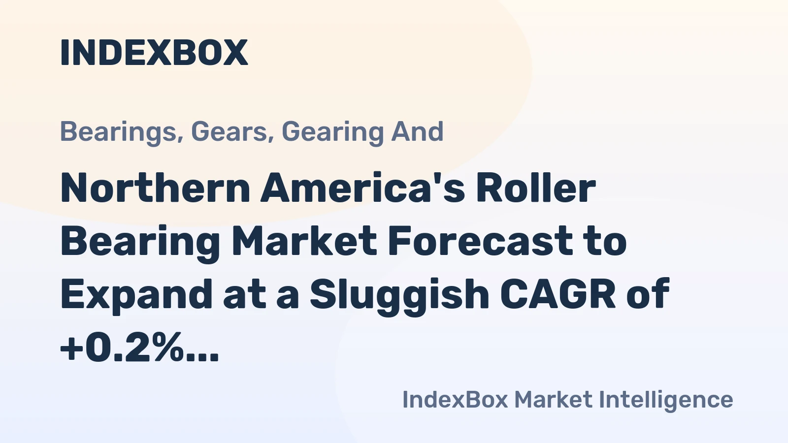 Northern America's Roller Bearing Market Forecast to Expand at a Sluggish CAGR of +0.2% Through 2035