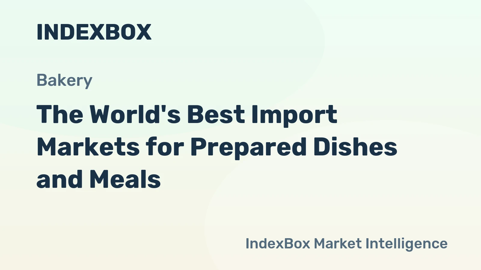 The World's Best Import Markets for Prepared Dishes and Meals