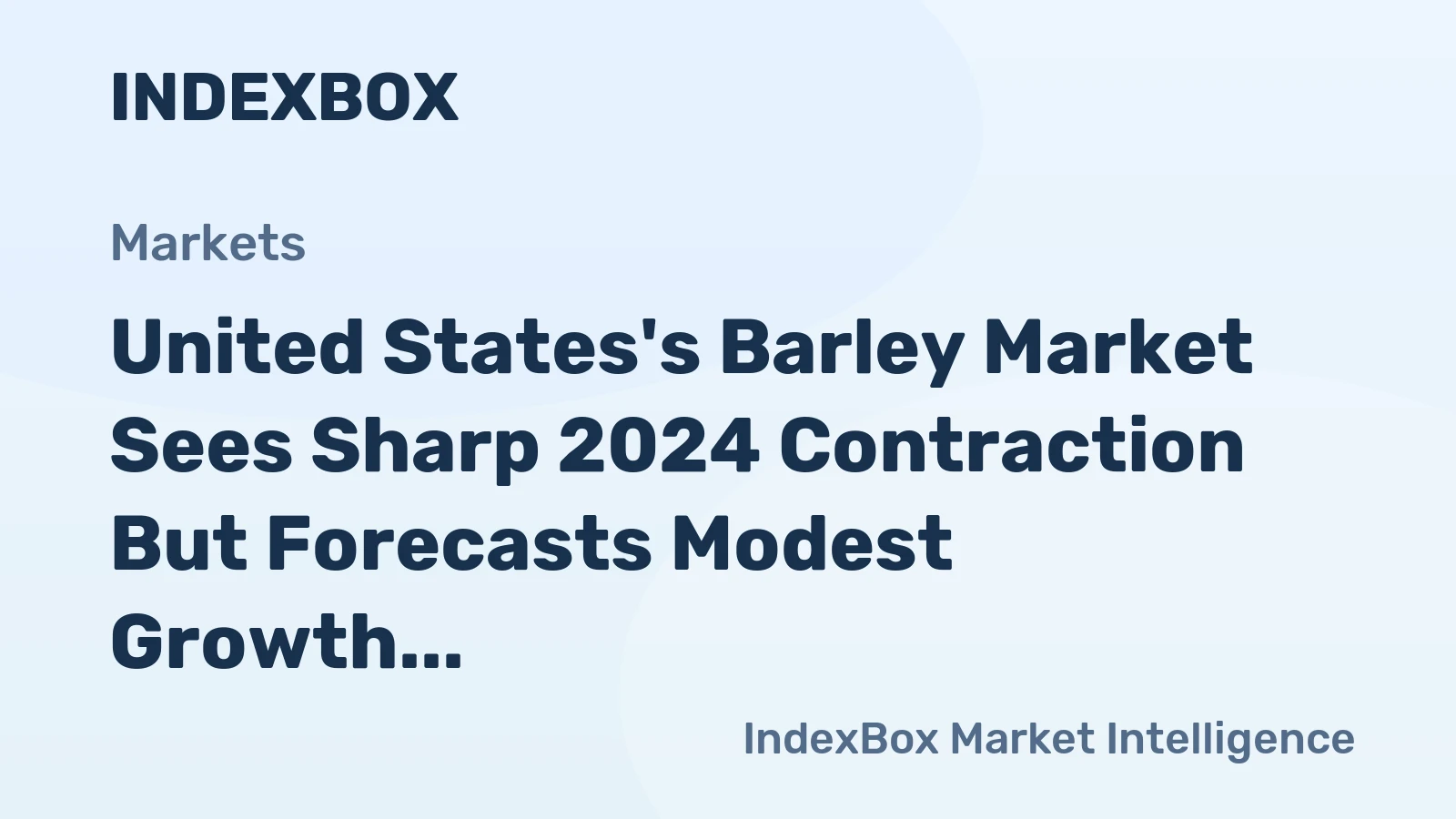 United States's Barley Market Sees Sharp 2024 Contraction But Forecasts Modest Growth to 4.1M Tons