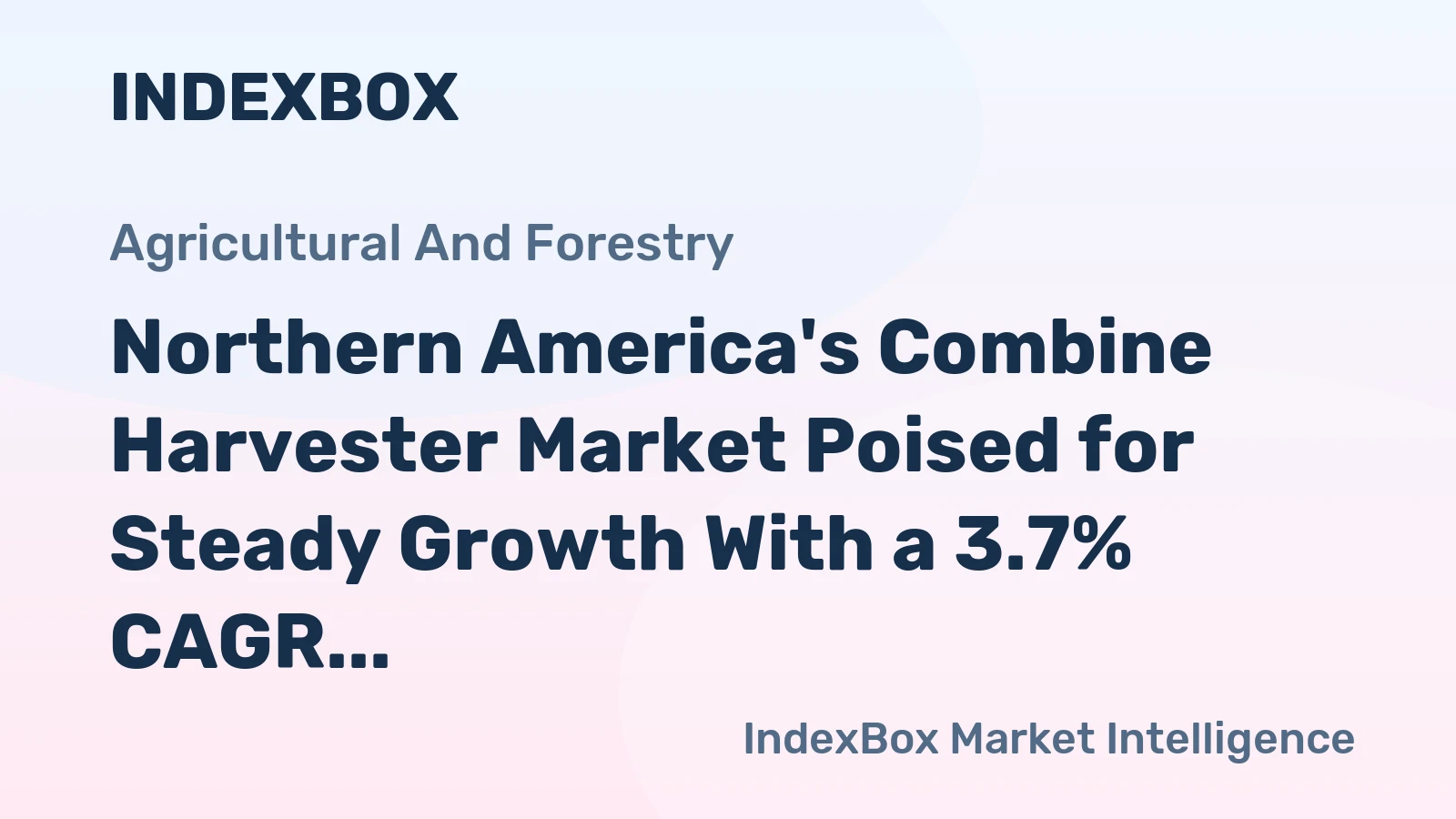 Northern America's Combine Harvester Market Poised for Steady Growth With a 3.7% CAGR in Value
