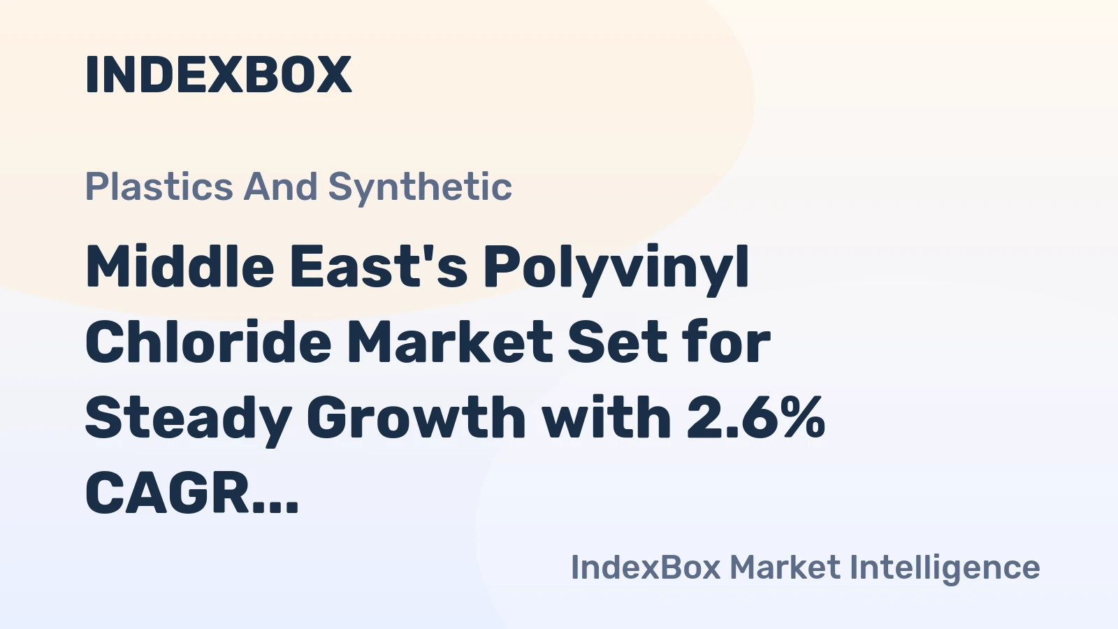 Middle East's Polyvinyl Chloride Market Set for Steady Growth with 2.6% CAGR in Value Through 2035