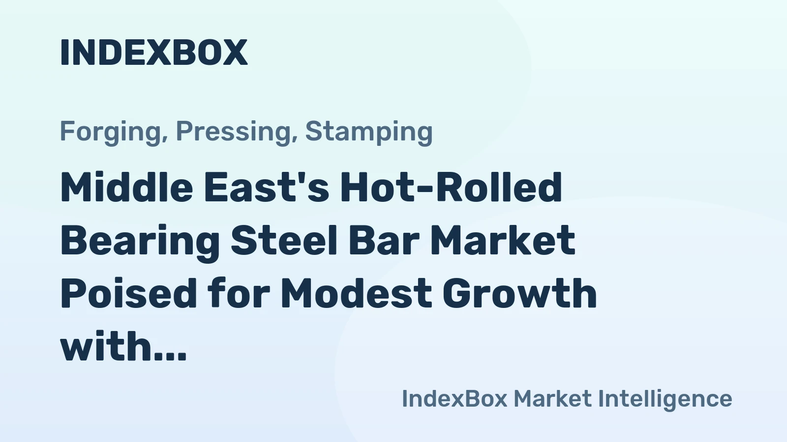 Middle East's Hot-Rolled Bearing Steel Bar Market Poised for Modest Growth with a +1.7% CAGR in Value