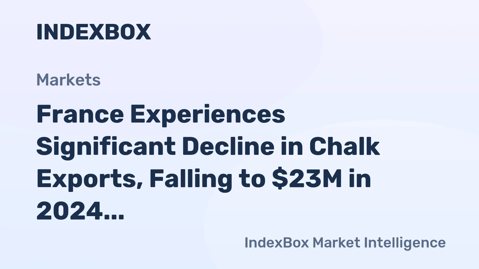 France Experiences Significant Decline in Chalk Exports, Falling to $23M in 2024