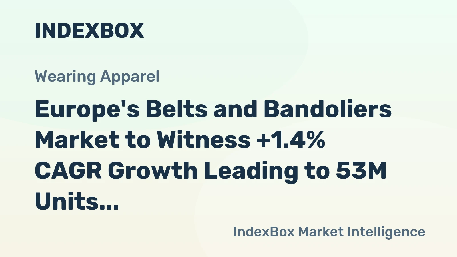 Europe's Belts and Bandoliers Market to Witness +1.4% CAGR Growth Leading to 53M Units by 2035