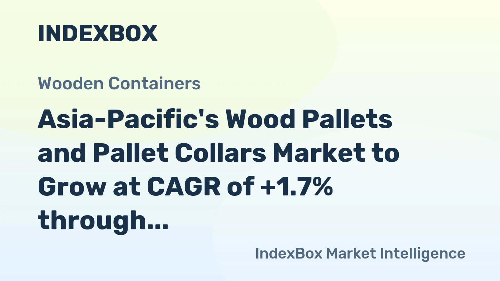 Asia-Pacific's Wood Pallets and Pallet Collars Market to Grow at CAGR of +1.7% through 2035