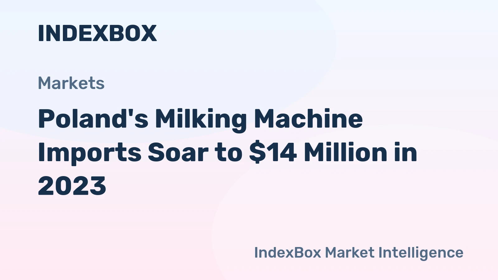 Poland's Milking Machine Imports Soar to $14 Million in 2023