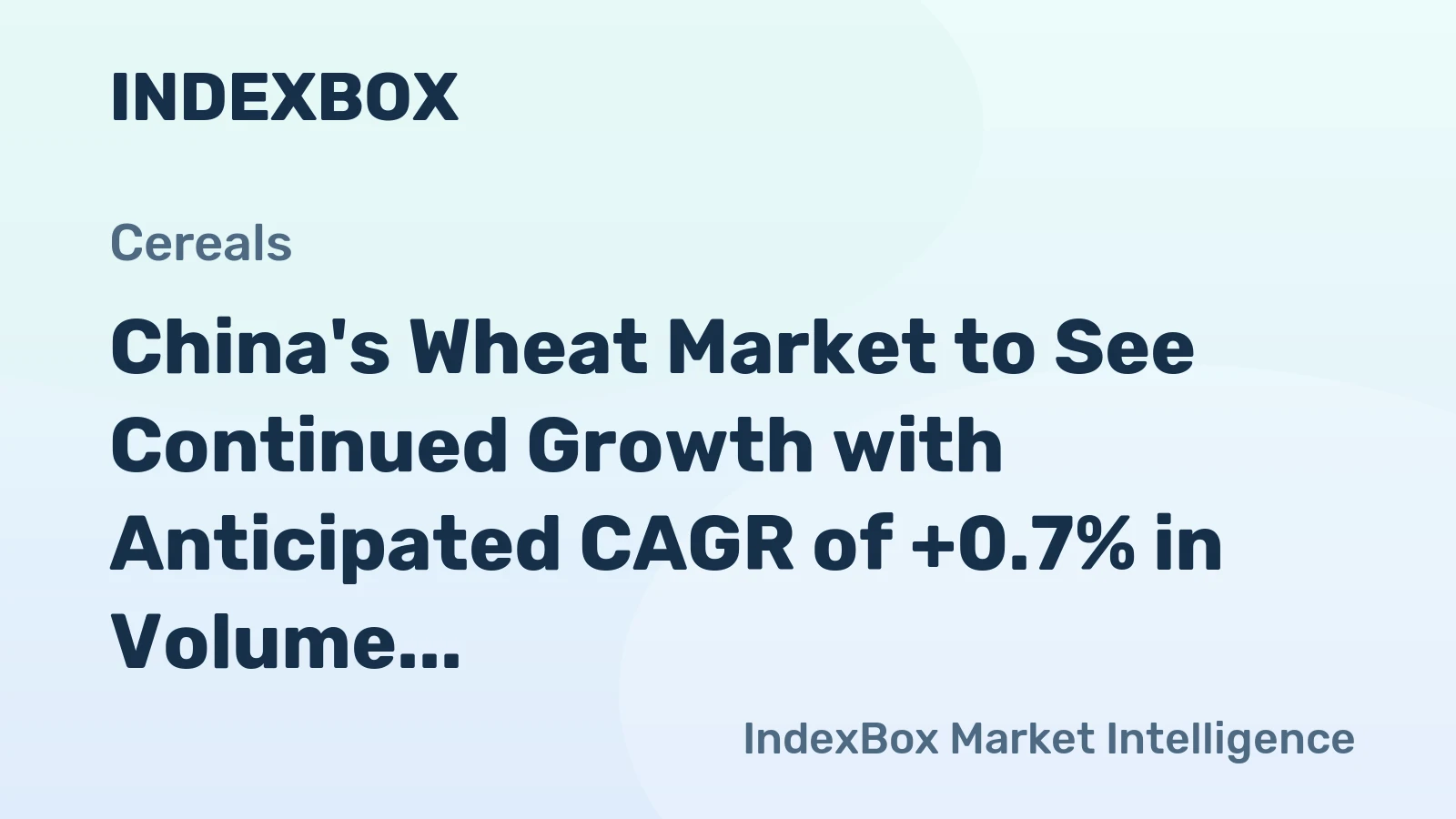 China's Wheat Market to See Continued Growth with Anticipated CAGR of +0.7% in Volume and +2.1% in Value by 2035