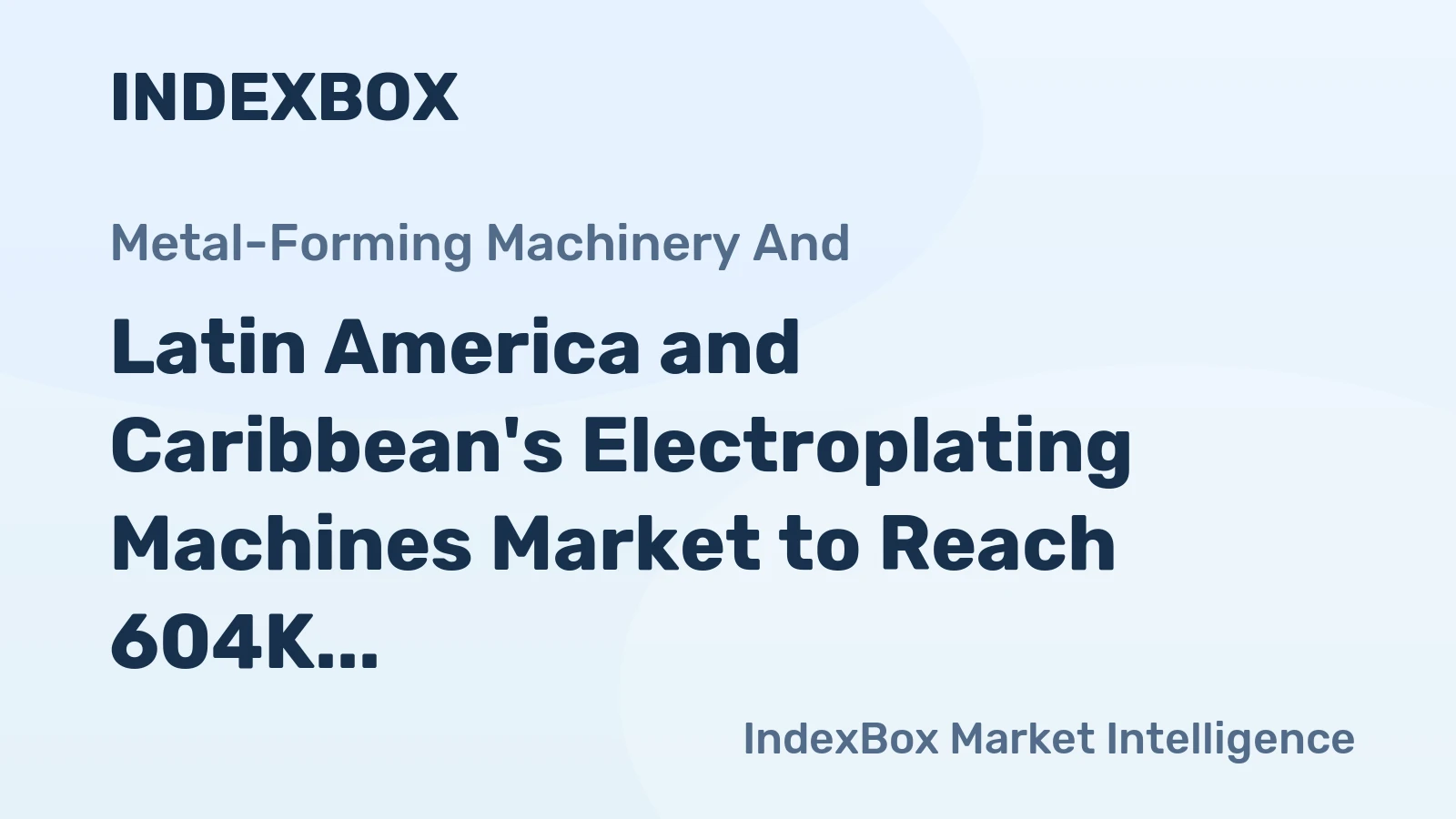Latin America and Caribbean's Electroplating Machines Market to Reach 604K Units and $2.3B by 2035