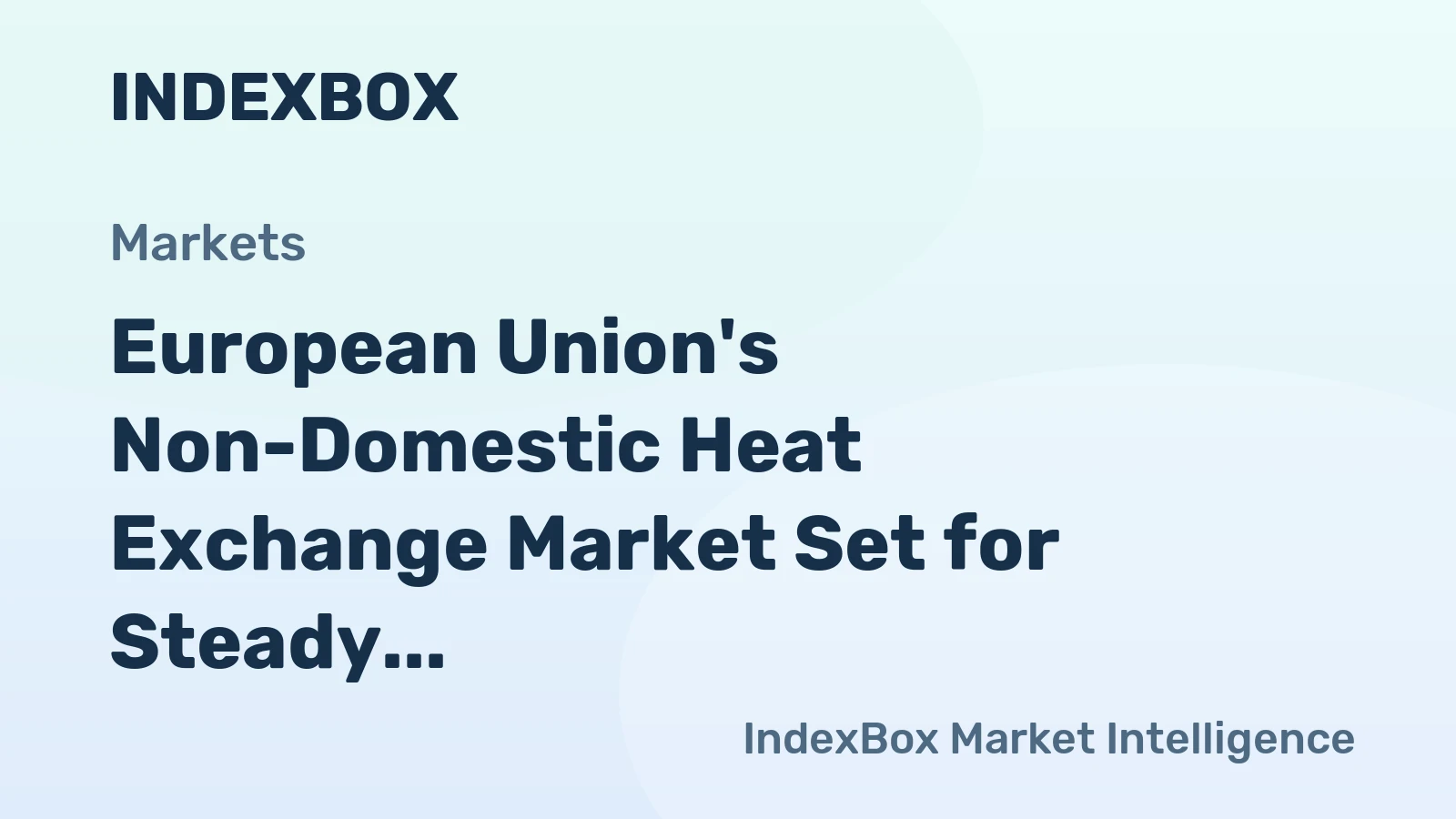 European Union's Non-Domestic Heat Exchange Market Set for Steady Value Growth With 1.4% CAGR Through 2035