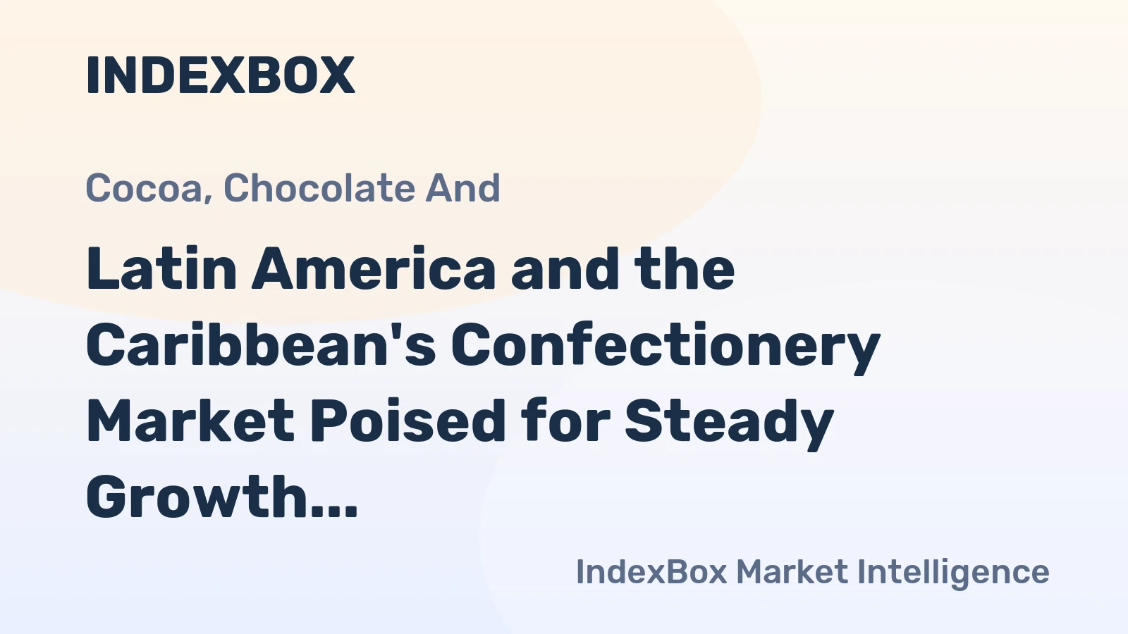 Latin America and the Caribbean's Confectionery Market Poised for Steady Growth With a 2% Volume CAGR Through 2035