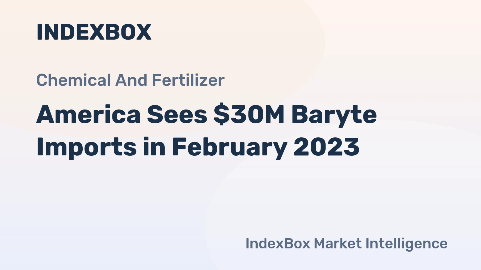 America Sees $30M Baryte Imports in February 2023