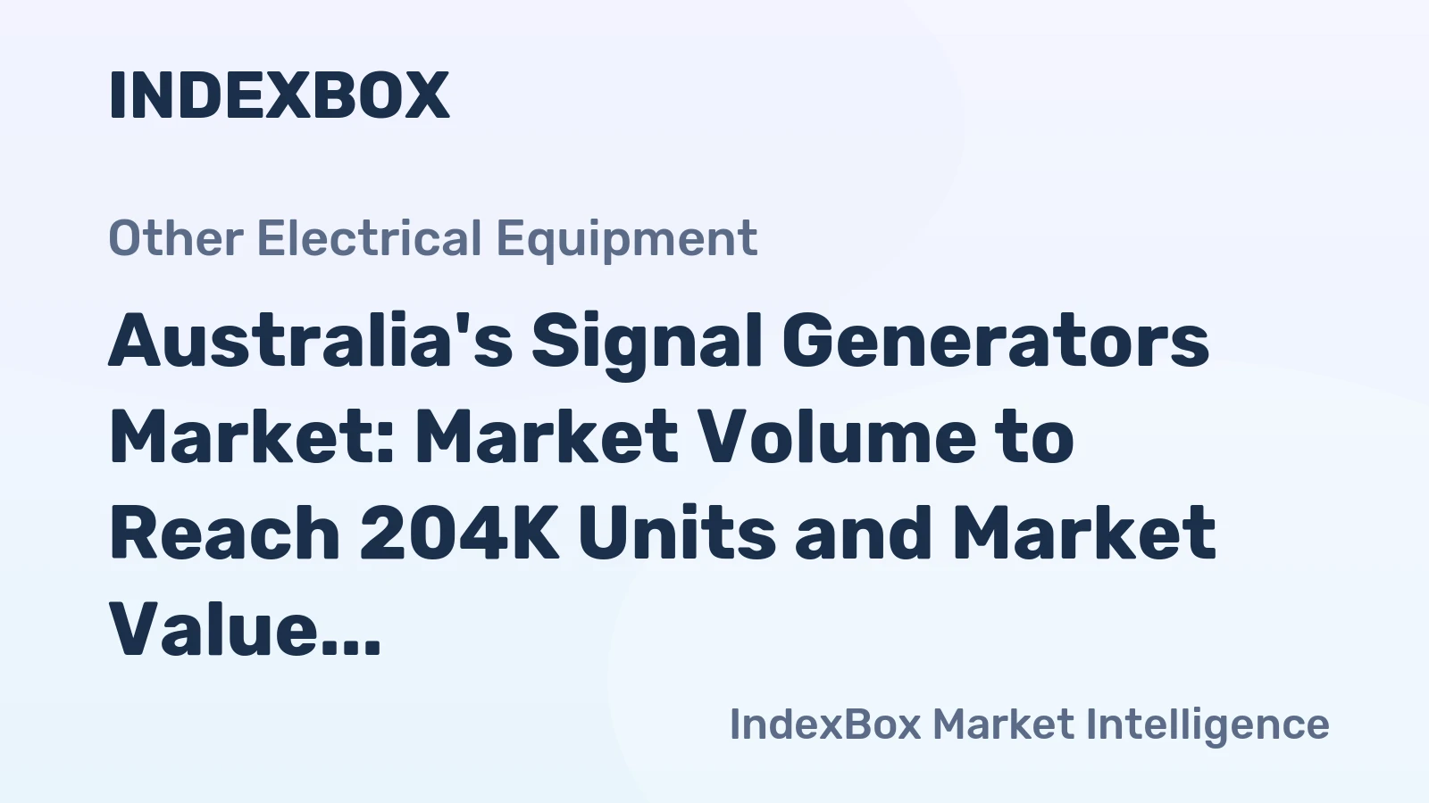 Australia's Signal Generators Market: Market Volume to Reach 204K Units and Market Value to Hit $13M by 2035