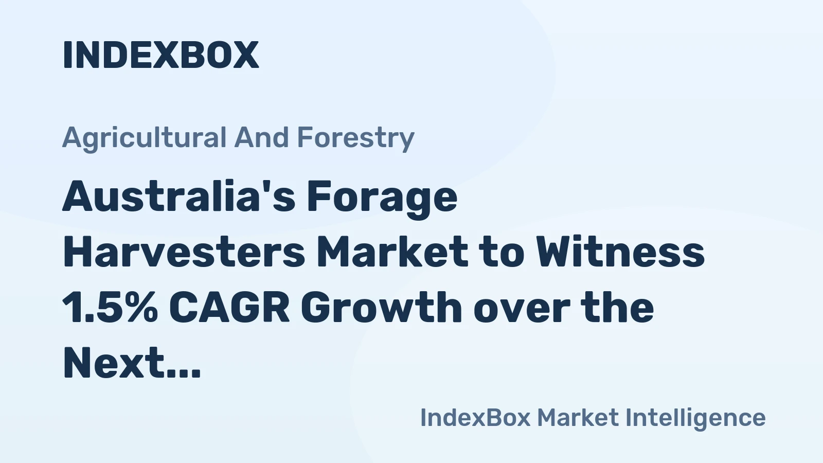 Australia's Forage Harvesters Market to Witness 1.5% CAGR Growth over the Next Decade
