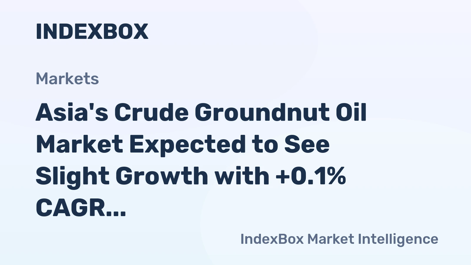 Asia's Crude Groundnut Oil Market Expected to See Slight Growth with +0.1% CAGR over Next Decade