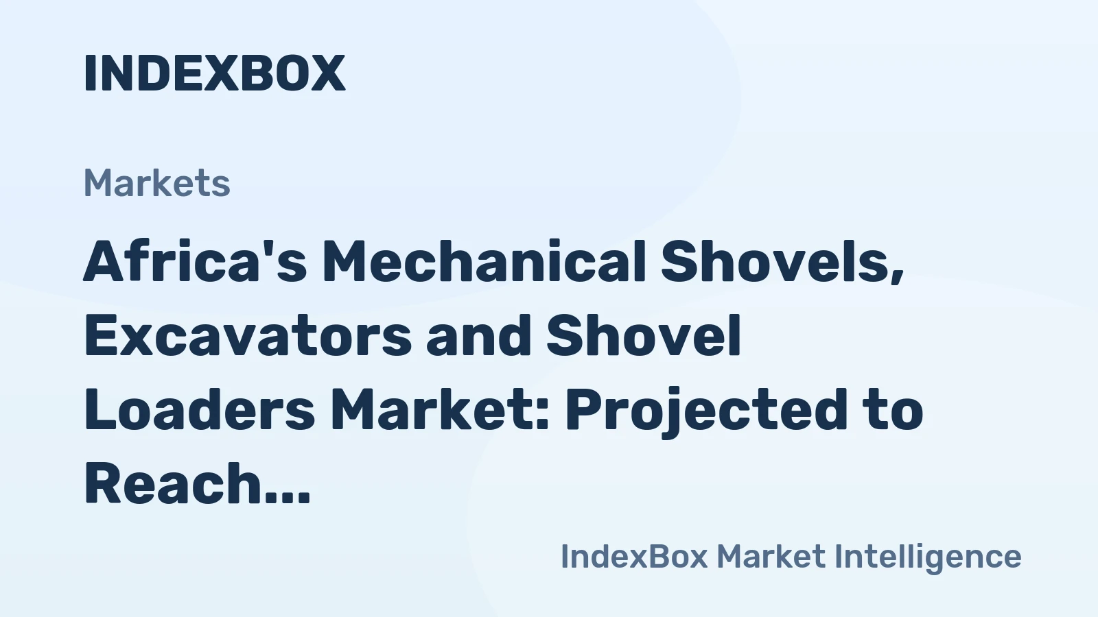 Africa's Mechanical Shovels, Excavators and Shovel Loaders Market: Projected to Reach 279K Units and $15B in Value by 2035