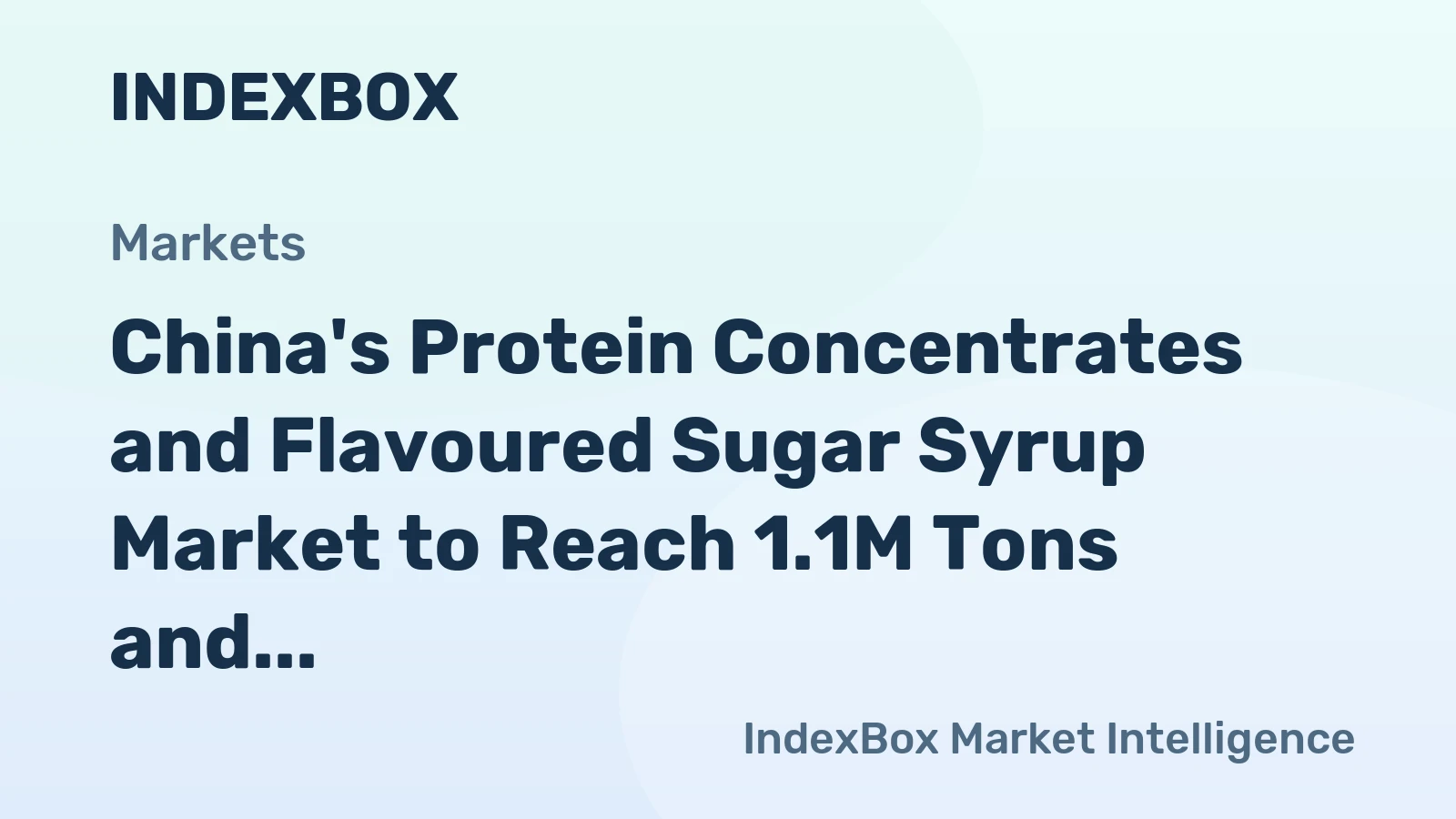China's Protein Concentrates and Flavoured Sugar Syrup Market to Reach 1.1M Tons and $2.4B by 2035