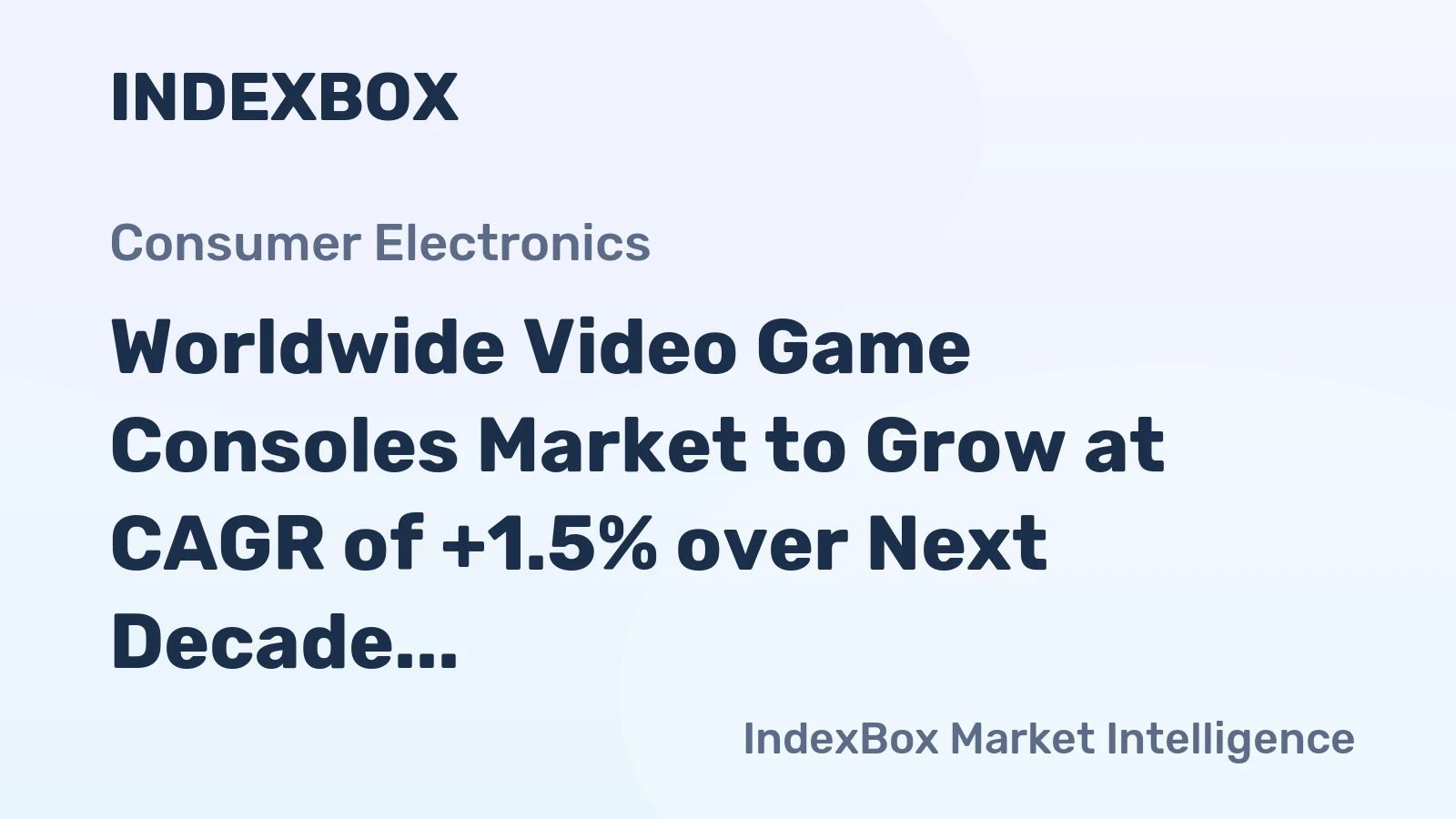 Worldwide Video Game Consoles Market to Grow at CAGR of +1.5% over Next Decade