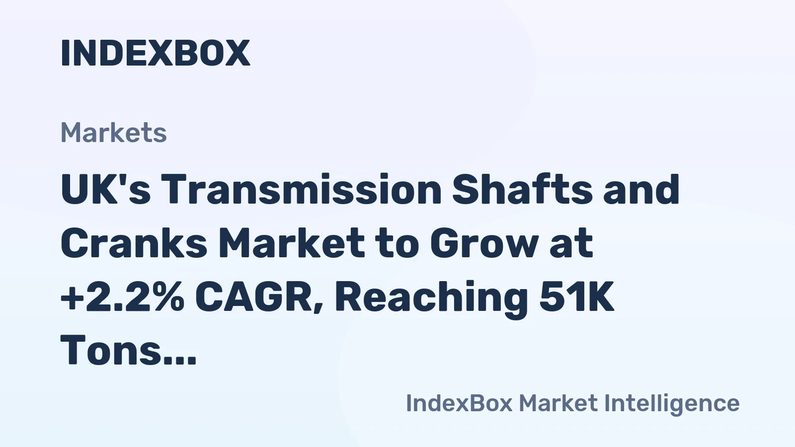 UK's Transmission Shafts and Cranks Market to Grow at +2.2% CAGR, Reaching 51K Tons by 2035