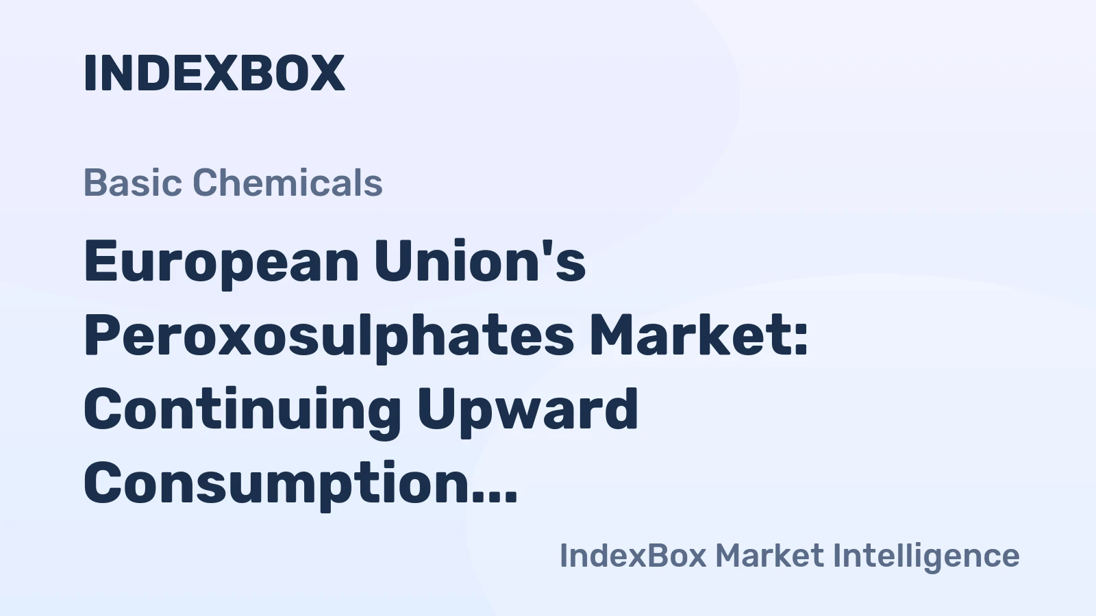 European Union's Peroxosulphates Market: Continuing Upward Consumption Trend Expected with Market Volume Reaching 30K Tons and Market Value of $66M by 2035
