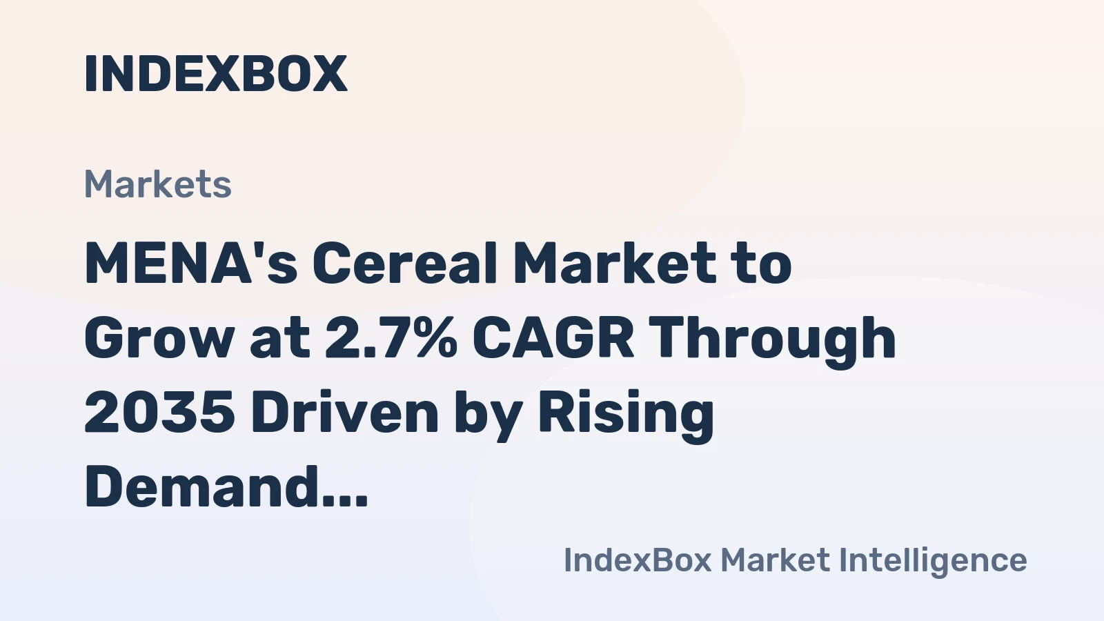 MENA's Cereal Market to Grow at 2.7% CAGR Through 2035 Driven by Rising Demand